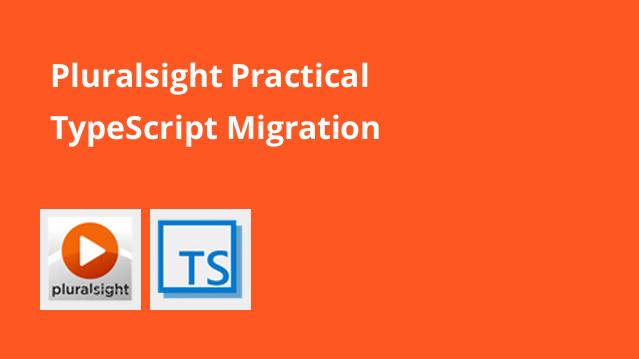 آموزش عملی مهاجرت به Typescript